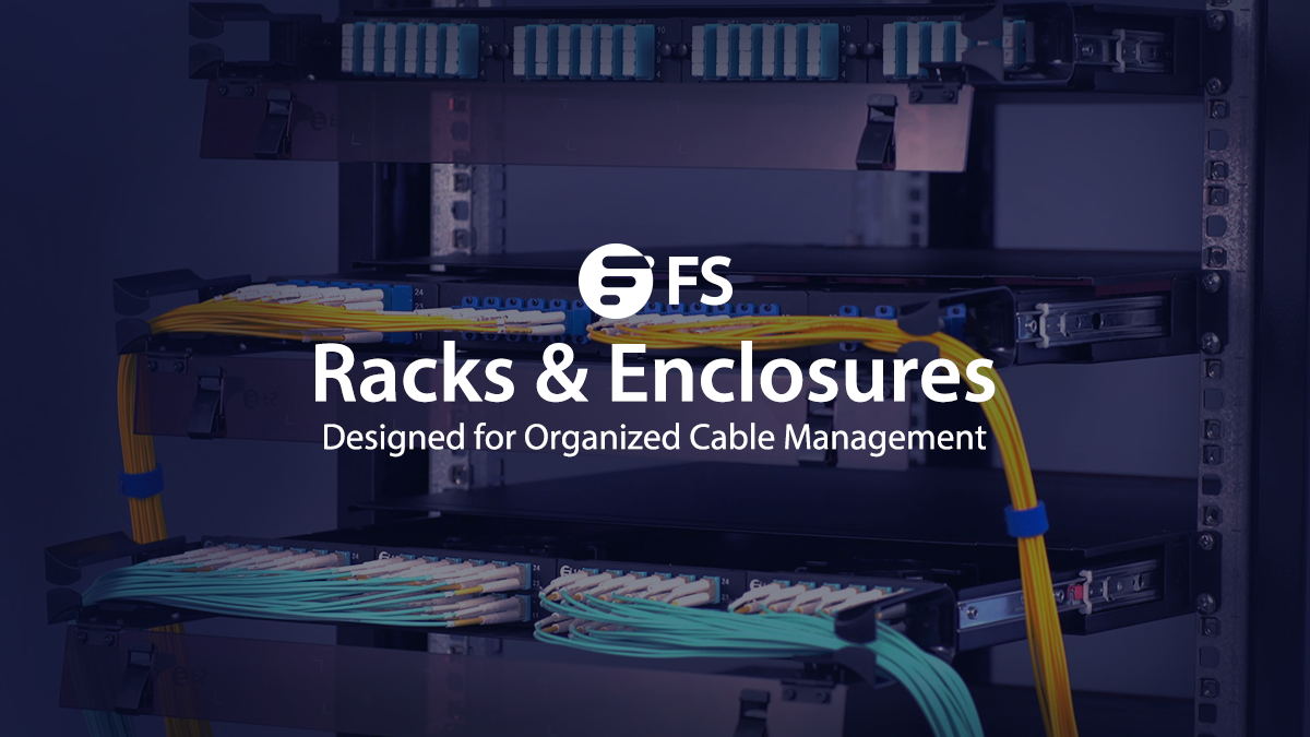 Panels, Enclosures & Racks - FS.com